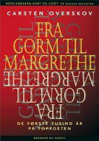 Fra Gorm til Margrethe - de første tusind år på topposten by Carsten ...