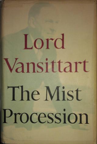 The Mist Procession: The Autobiography of Lord Vansittart by Robert ...