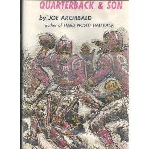 Quarterback and Son by Joe Archibald | Goodreads