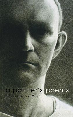 A Painter's Poems by Christopher Pratt | Goodreads