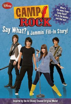 Camp Rock Say What? A Jammin' Fill-in Story by Walt Disney Company ...