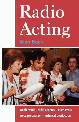 Radio Acting by Alan Beck | Goodreads