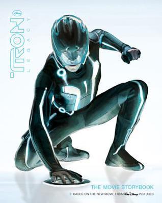 Tron: Legacy - The Movie Storybook by Walt Disney Company | Goodreads