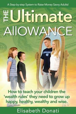 The Ultimate Allowance: How to teach your children the 'wealth rules ...