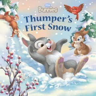 Thumper's First Snow (Disney Bunnies) by Walt Disney Company | Goodreads