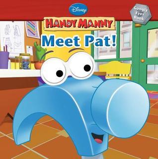 Meet Pat! (Handy Manny) by Walt Disney Company | Goodreads