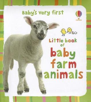 Baby's Very First Little Book of Baby Animals by Kate Rimmer | Goodreads