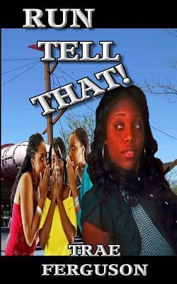 Run,Tell That by Trae Ferguson | Goodreads