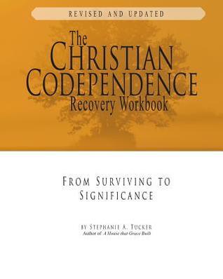 The Christian Codependence Recovery Workbook: From Surviving to ...