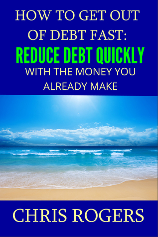 How to Get Out Of Debt Fast: Reduce Debt Quickly With The Money You ...