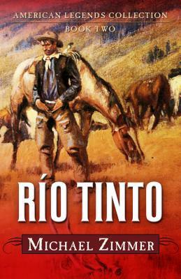 Río Tinto: A Western Story by Michael Zimmer | Goodreads