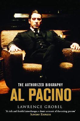 Al Pacino: The Authorized Biography by Lawrence Grobel | Goodreads