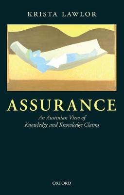 Assurance: An Austinian view of Knowledge and Knowledge Claims by ...