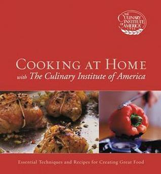 Cooking at Home with The Culinary Institute of America by Culinary ...