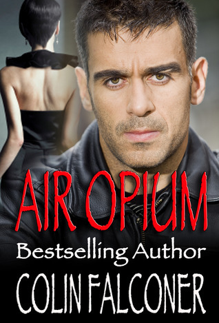 Air Opium (Opium #2) by Colin Falconer | Goodreads