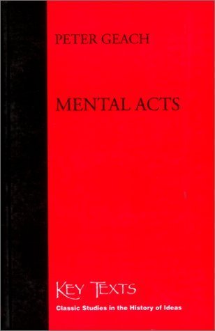 Mental Acts (Key Texts) by Peter T. Geach | Goodreads