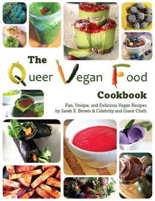 The Queer Vegan Food Cookbook: Fun, Unique, and Delicious Vegan Recipes ...