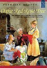 O the Red Rose Tree by Patricia Beatty | Goodreads
