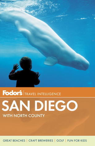 Fodor's San Diego: with North County by Fodor's Travel Publications Inc ...