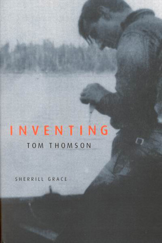 Inventing Tom Thomson: From Biographical Fictions to Fictional ...