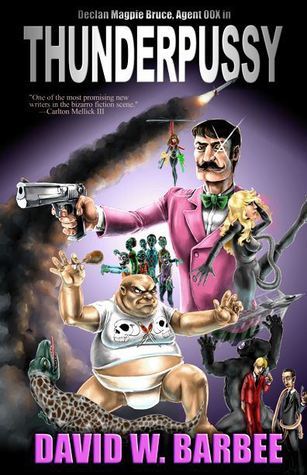 Thunderpussy by David W. Barbee | Goodreads