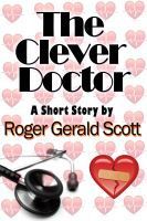 The Clever Doctor by Roger Gerald Scott | Goodreads