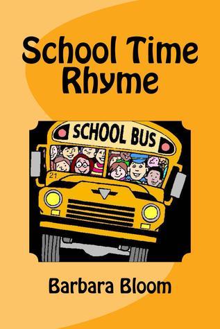 School Time Rhyme by Barbara Bloom | Goodreads