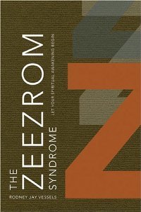 The Zeezrom Syndrome: Let Your Spiritual Awakening Begin by Rodney Jay ...