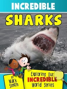 Incredible Sharks (Exploring Our Incredible World) by Mark Smith ...