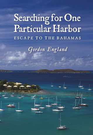 Searching for One Particular Harbor by Gordon England | Goodreads
