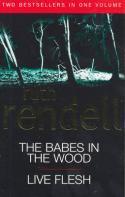 Babes in the Wood and Live Flesh by Ruth Rendell | Goodreads