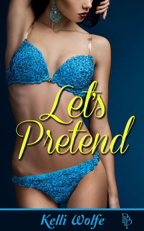 Let's Pretend by Kelli Wolfe | Goodreads