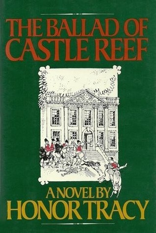 The Ballad of Castle Reef by Honor Tracy | Goodreads