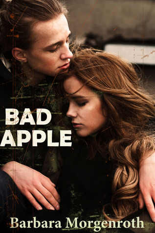 Bad Apple (Bad Apple, #1) by Barbara Morgenroth | Goodreads