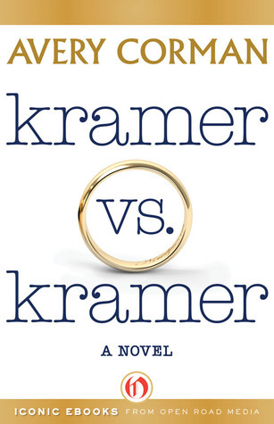 Kramer vs. Kramer: A Novel by Avery Corman | Goodreads