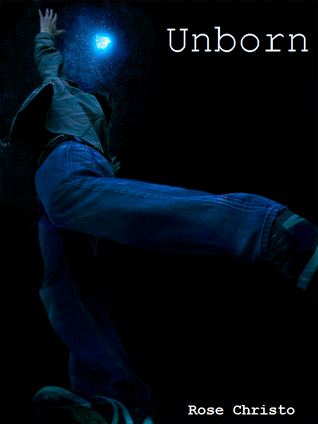 Unborn (Unborn, #1) by Rose Christo | Goodreads