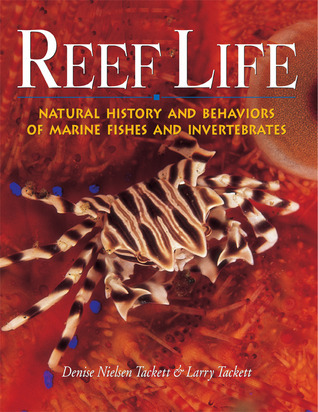 Reef Life: Natural History and Behaviors of Marine Fishes and ...