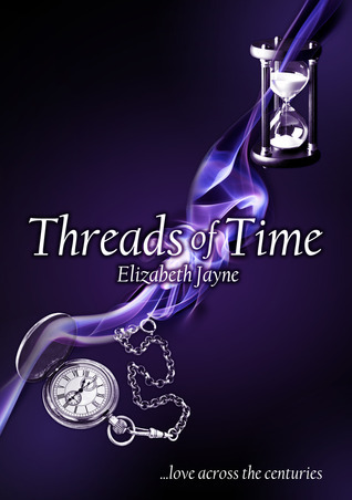 Threads of Time by Elizabeth Jayne | Goodreads