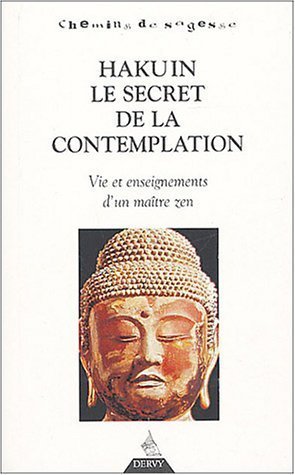 Hakuin, le secret de la contemplation : Vie et enseignement d'un maitre ...