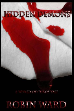Hidden Demons (World of Chaos, Coruption Trilogy #1) by Robin Ward ...