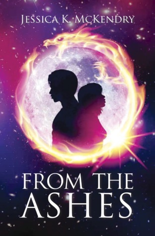 From the Ashes (From the Ashes #1) by Jessica K. McKendry | Goodreads