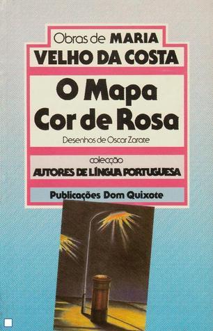O Mapa Cor de Rosa by Maria Velho da Costa | Goodreads