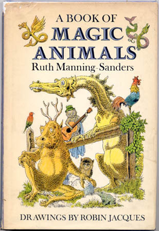 A Book of Magic Animals by Ruth Manning-Sanders | Goodreads