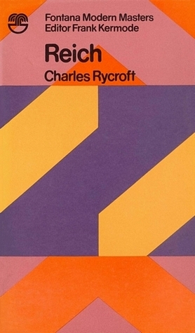 Reich (Modern masters) by Charles Rycroft | Goodreads