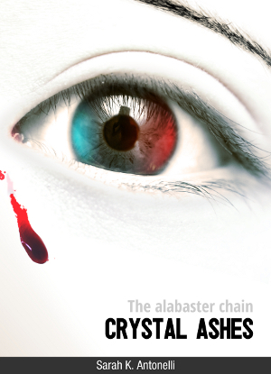 Crystal Ashes (The alabaster chain, #2) by Sarah K. Antonelli | Goodreads