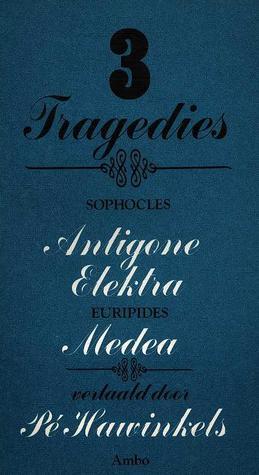 Drie tragedies: Antigone - Elektra - Medea by Sophocles | Goodreads
