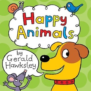 Happy Animals by Gerald Hawksley | Goodreads
