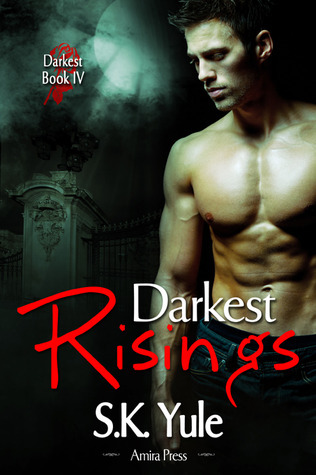 Darkest Risings (Darkest # 4) by S.K. Yule | Goodreads