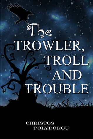 The Trowler, Troll and Trouble (Grimshaw, #1) by Christos Polydorou ...