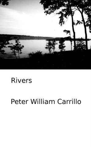 Rivers by Peter Carrillo | Goodreads